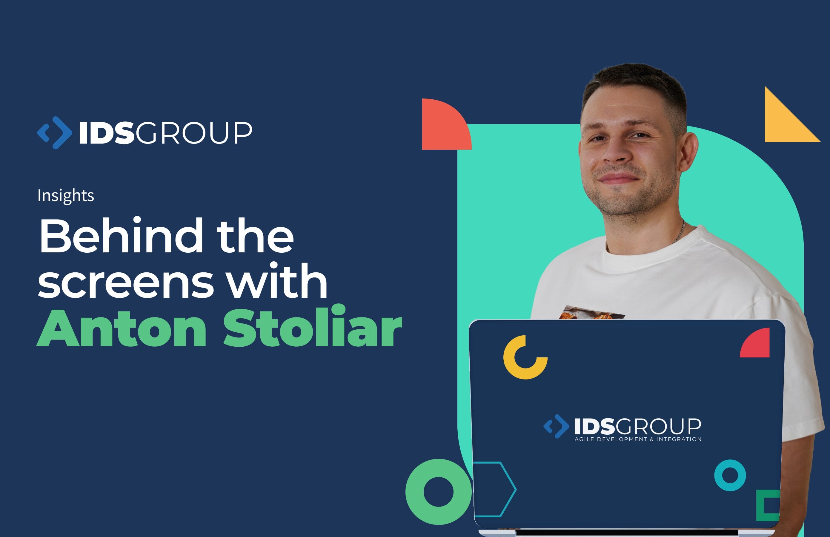 Behind the screens with Anton Stoliar - IDS Group